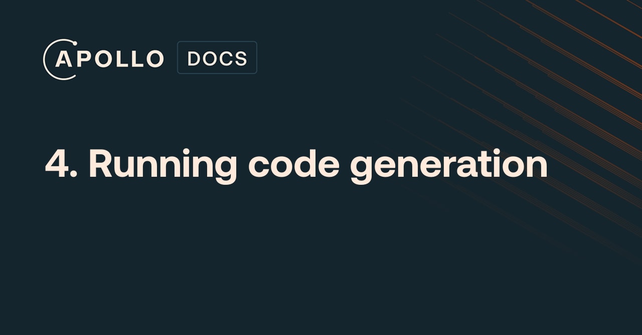 4. Running code generation - Apollo GraphQL Docs